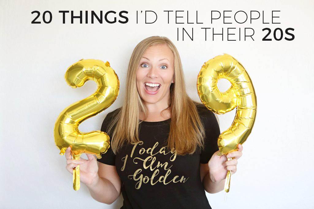20 Things I’d Tell People in Their 20s – Millennials with Meaning